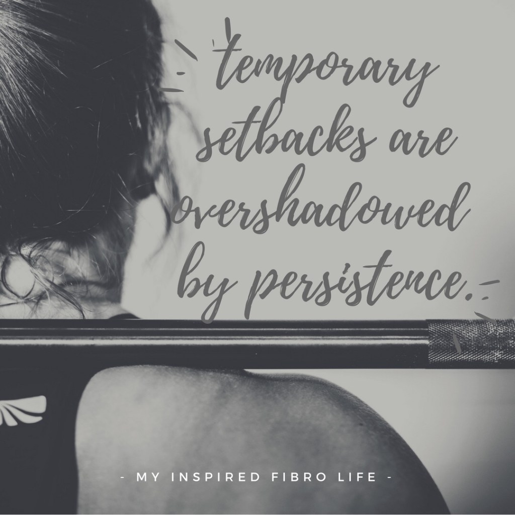 Setbacks Are Temporary – My Inspired Fibro Life