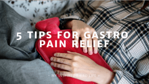 5 Tips for Gastro Pain Relief – My Inspired Fibro Life